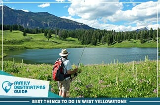 best things to do in west yellowstone