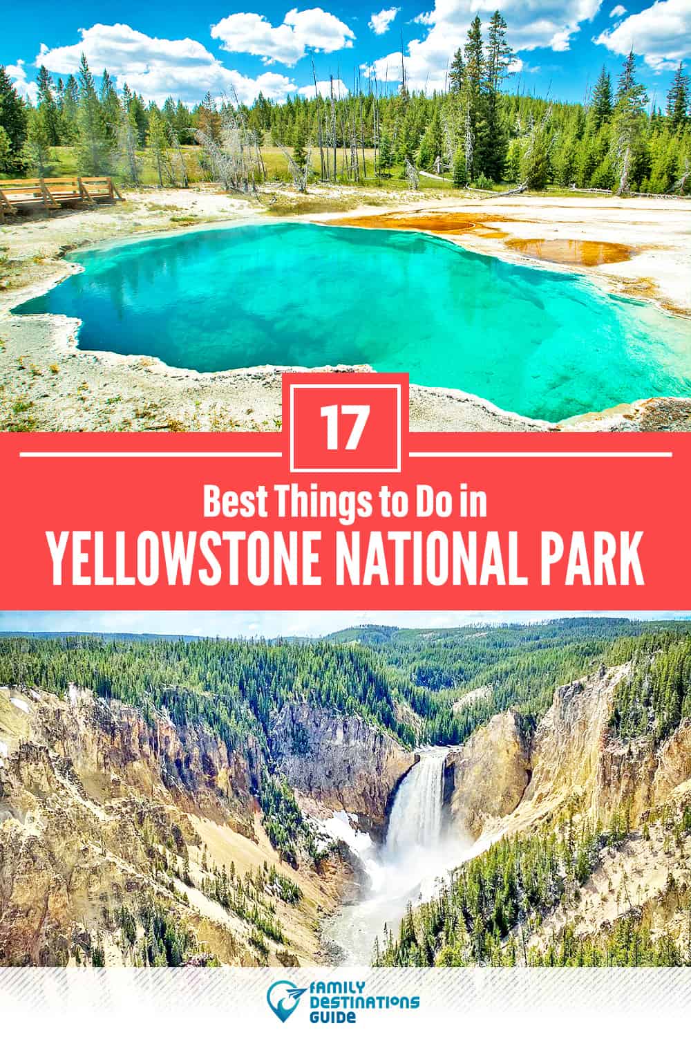 17 Best Things to Do in Yellowstone National Park — Top Activities & Places to Go!
