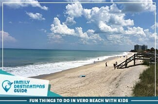 fun things to do in vero beach with kids