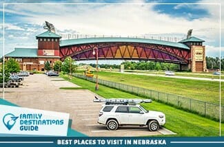 best places to visit in nebraska