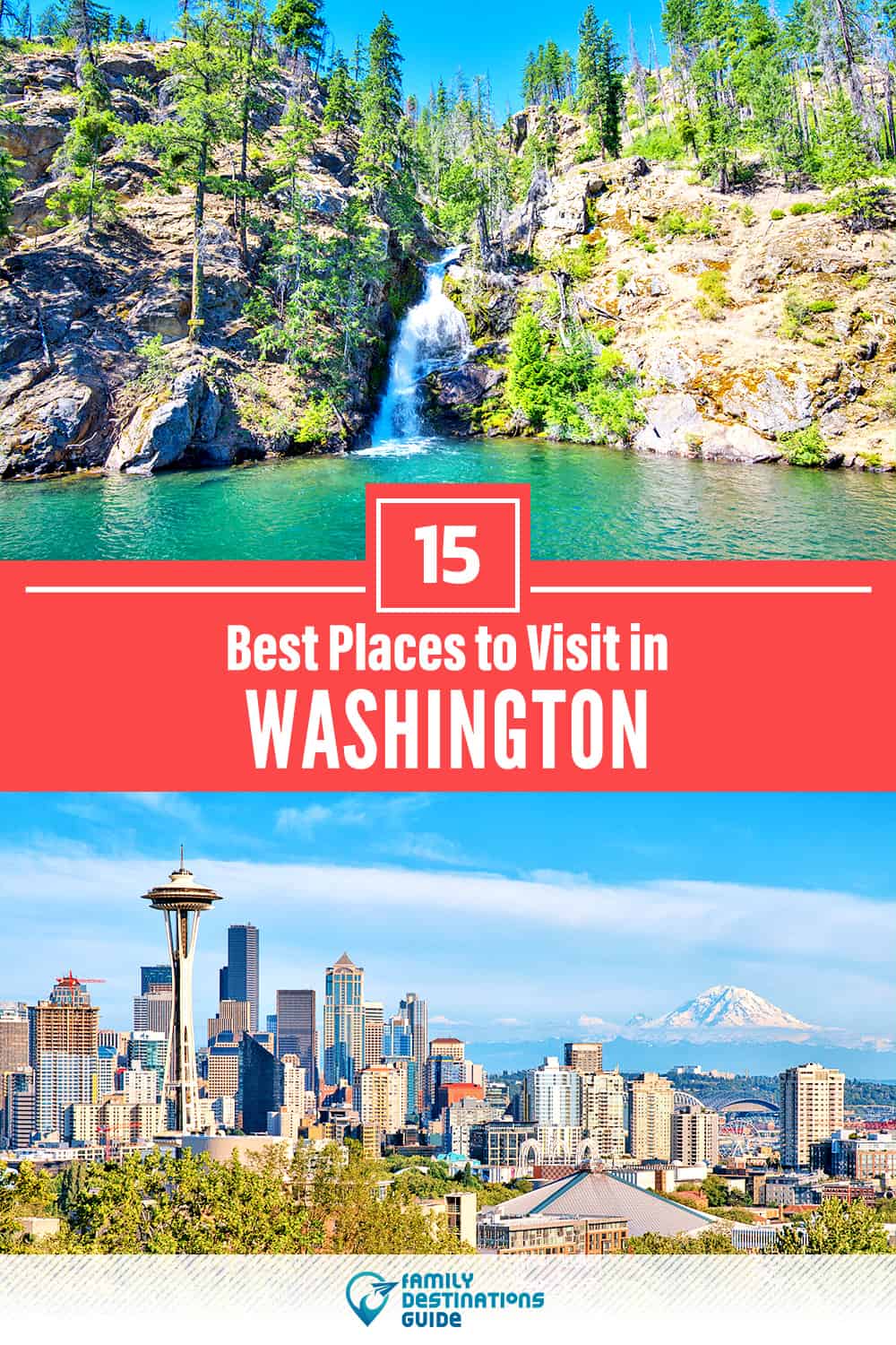15 Best Places to Visit in Washington — Fun & Unique Places to Go!