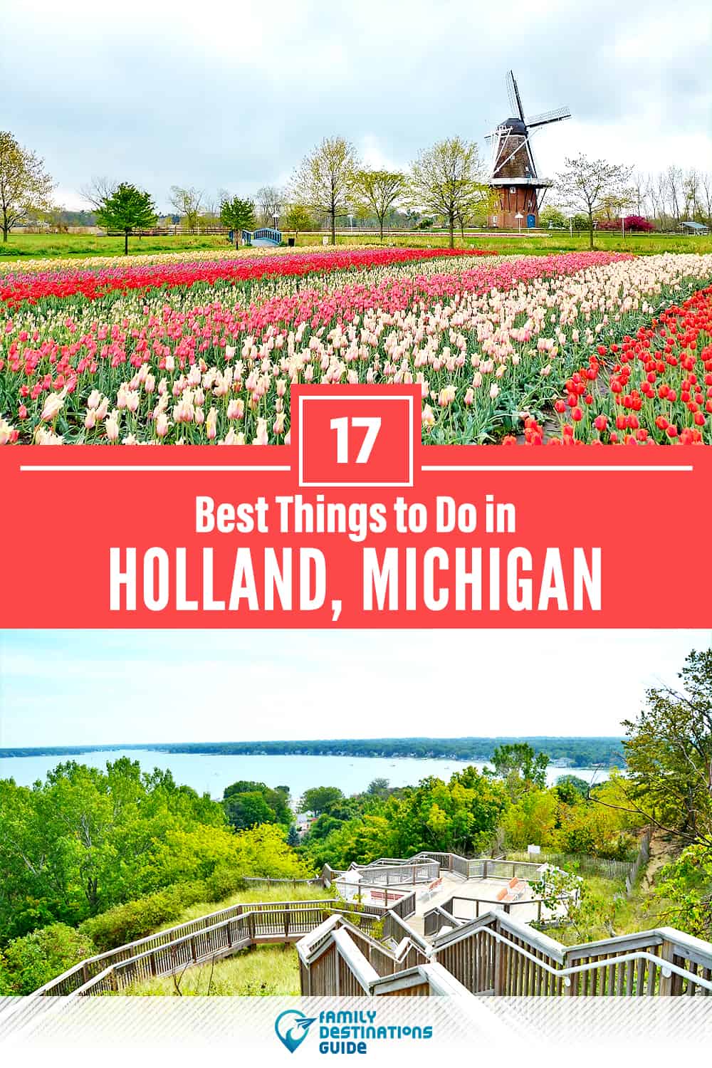 17 Best Things to Do in Holland, MI — Top Activities & Places to Go!