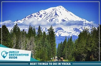best things to do in yreka