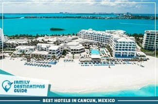 Best Hotels in Cancun, Mexico