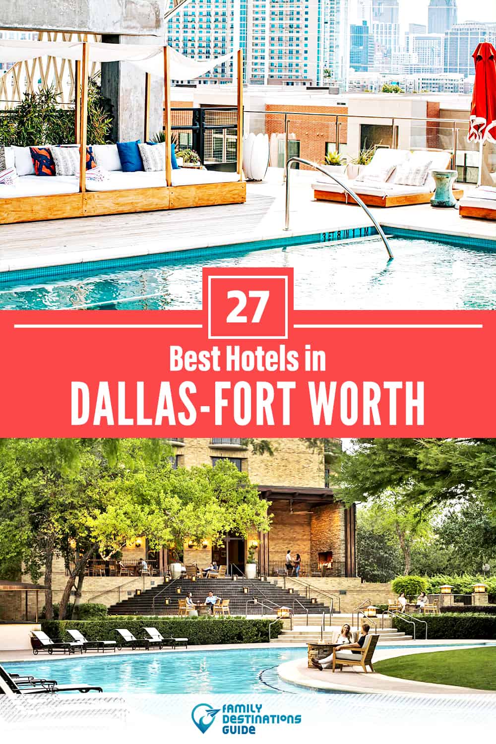 27 Best Hotels in Dallas-Fort Worth — The Top-Rated Hotels to Stay At!