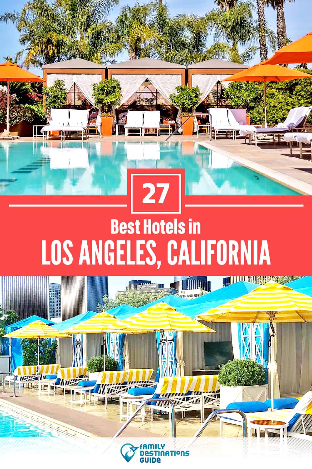 27 Best Hotels in Los Angeles, CA – The Top-Rated Hotels to Stay At!