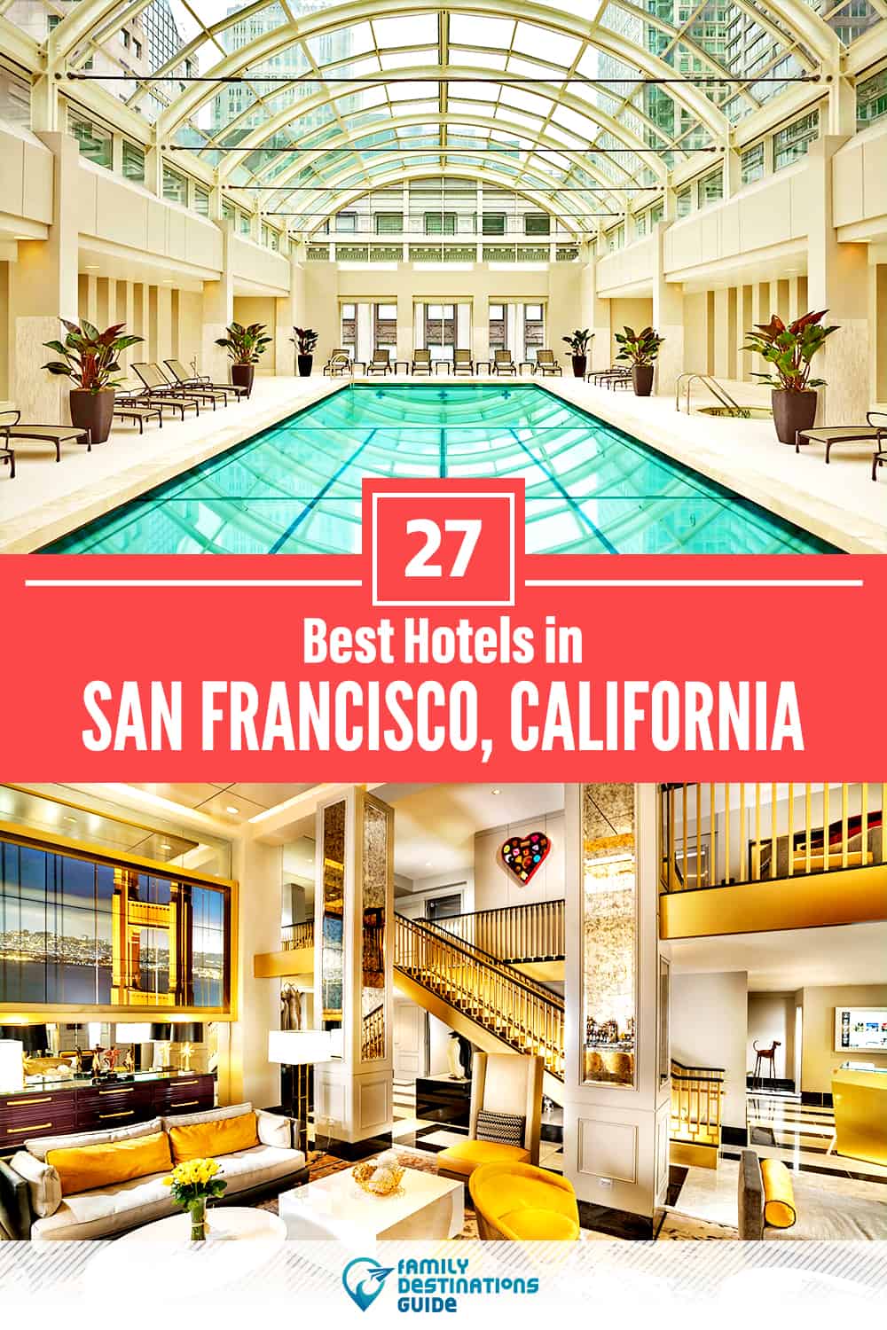 27 Best Hotels in San Francisco, CA — The Top-Rated Hotels to Stay At!