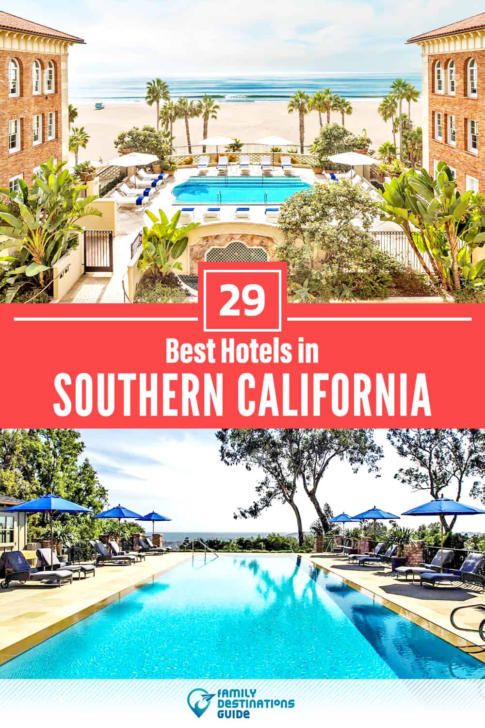 29 Best Hotels in Southern California — The Top-Rated Hotels to Stay At!