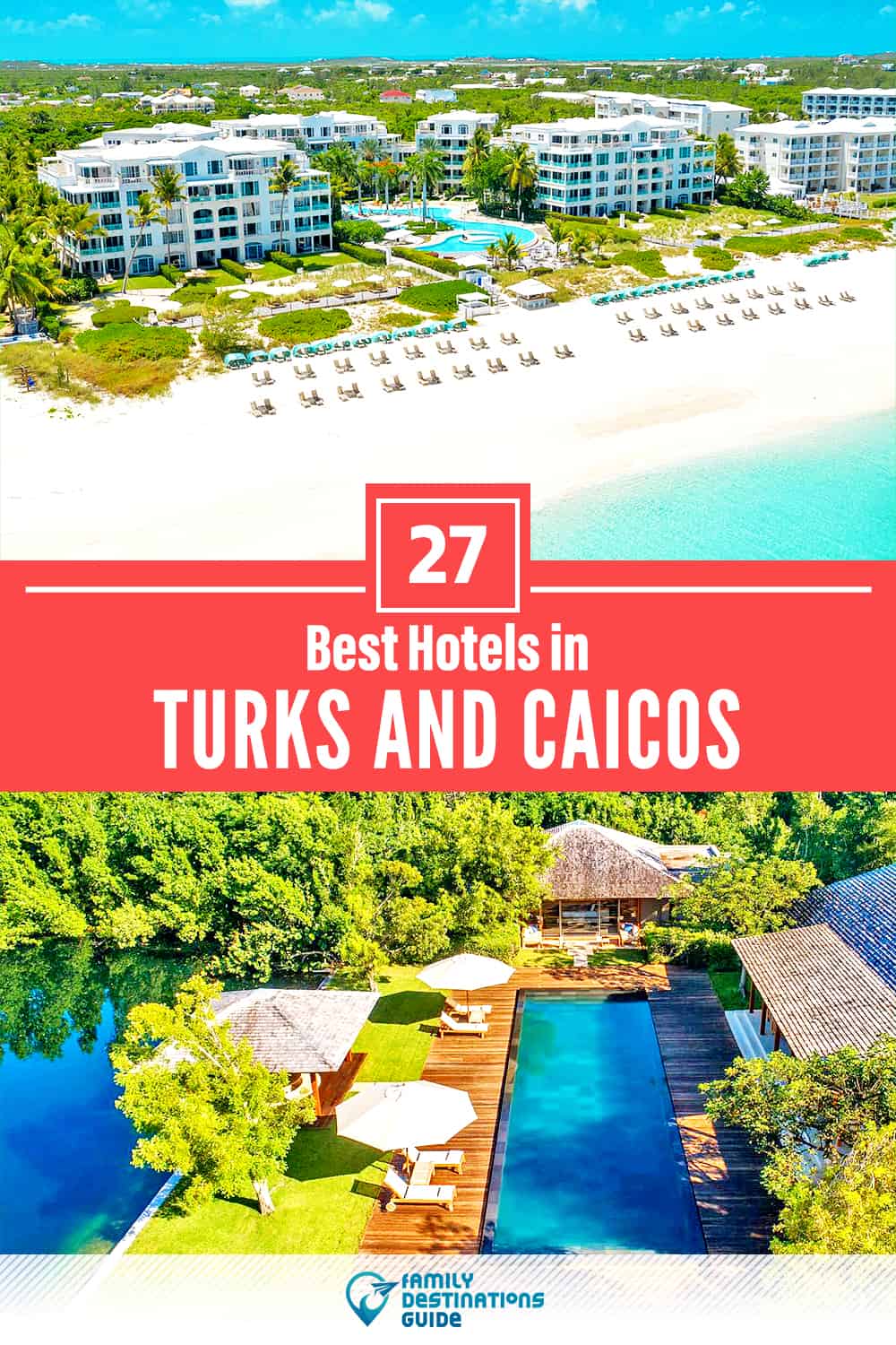 27 Best Hotels in Turks and Caicos — The Top-Rated Hotels to Stay At!