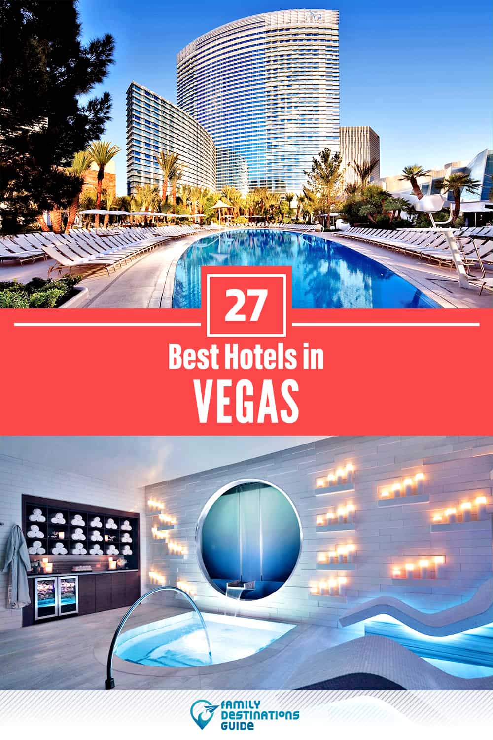 27 Best Hotels in Vegas – The Top-Rated Hotels to Stay At!