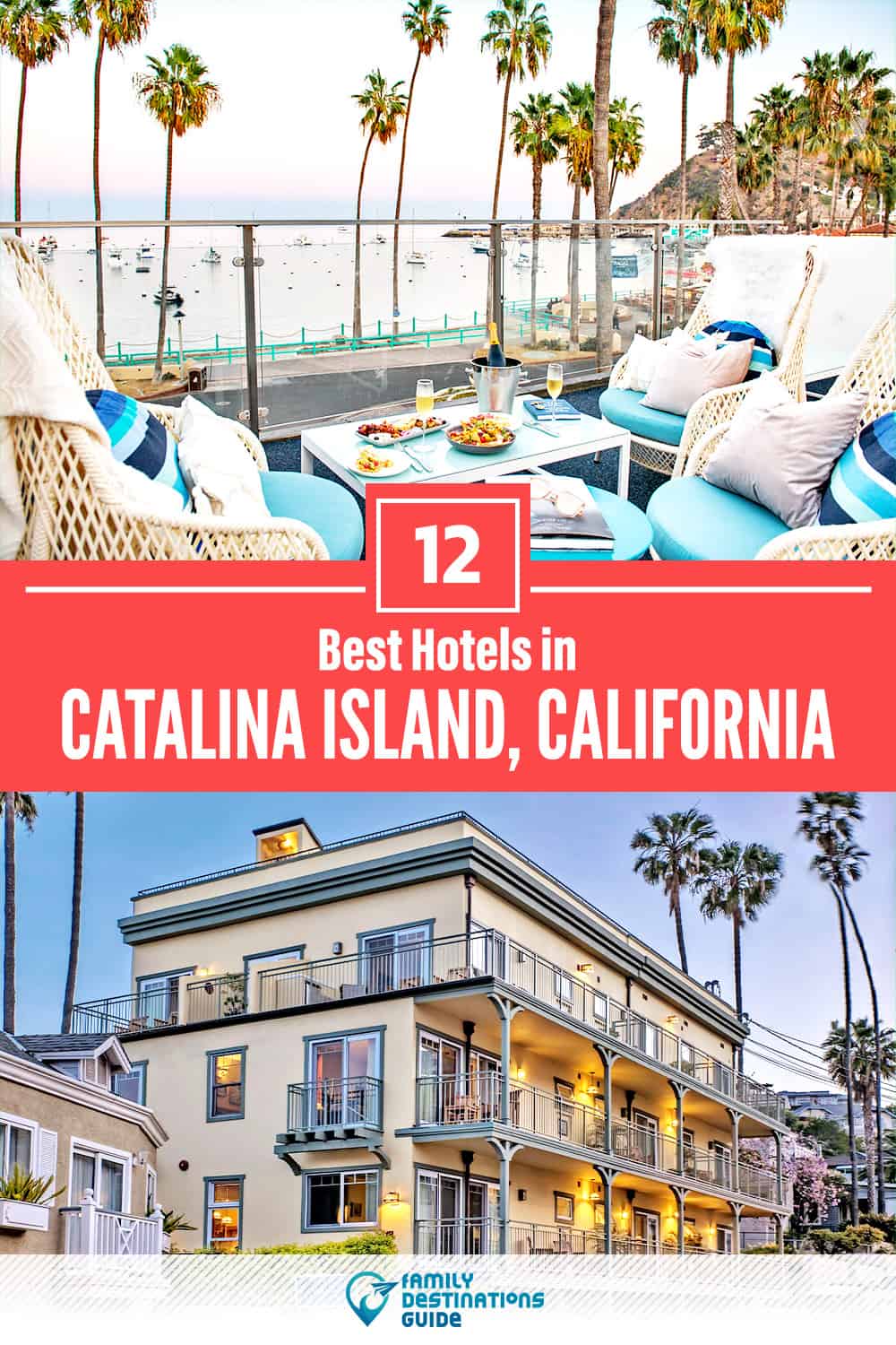 12 Best Hotels in Catalina Island, CA — The Top-Rated Hotels to Stay At!