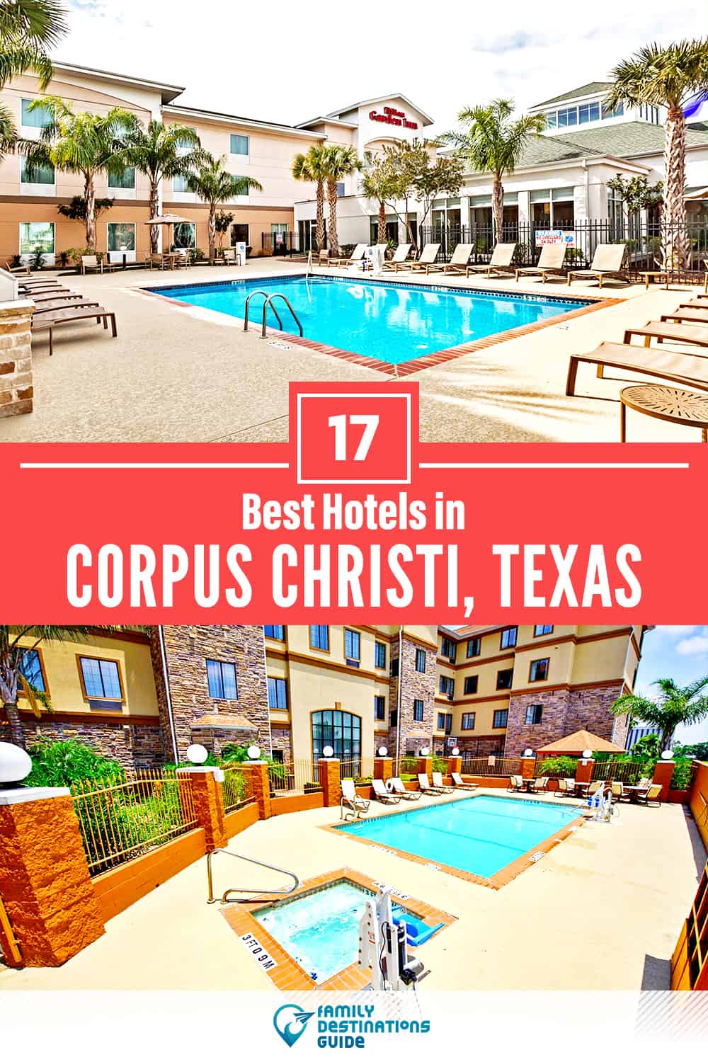 17 Best Hotels in Corpus Christi, TX — The Top-Rated Hotels to Stay At!