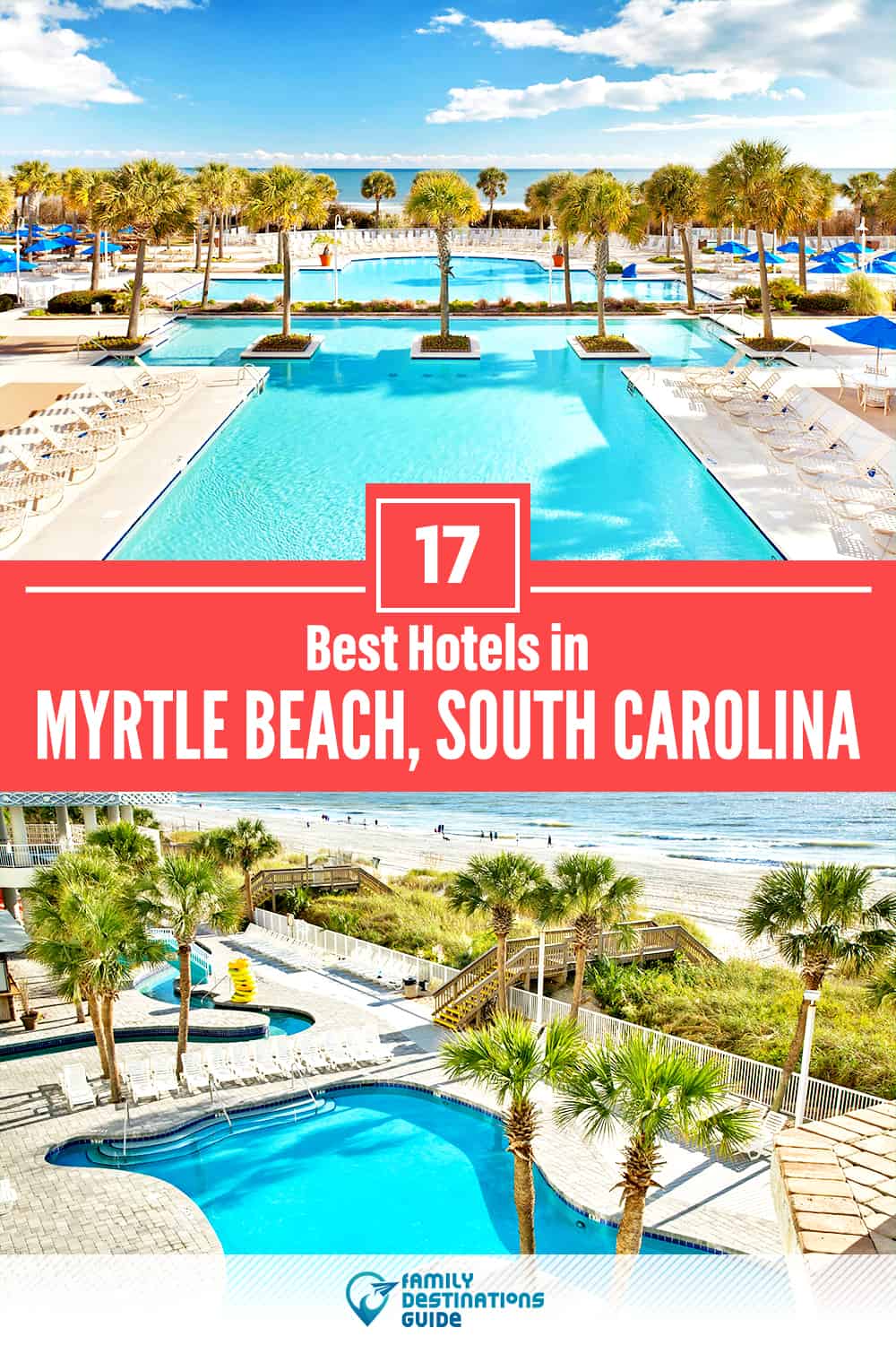 17 Best Hotels in Myrtle Beach, SC — The Top-Rated Hotels to Stay At!