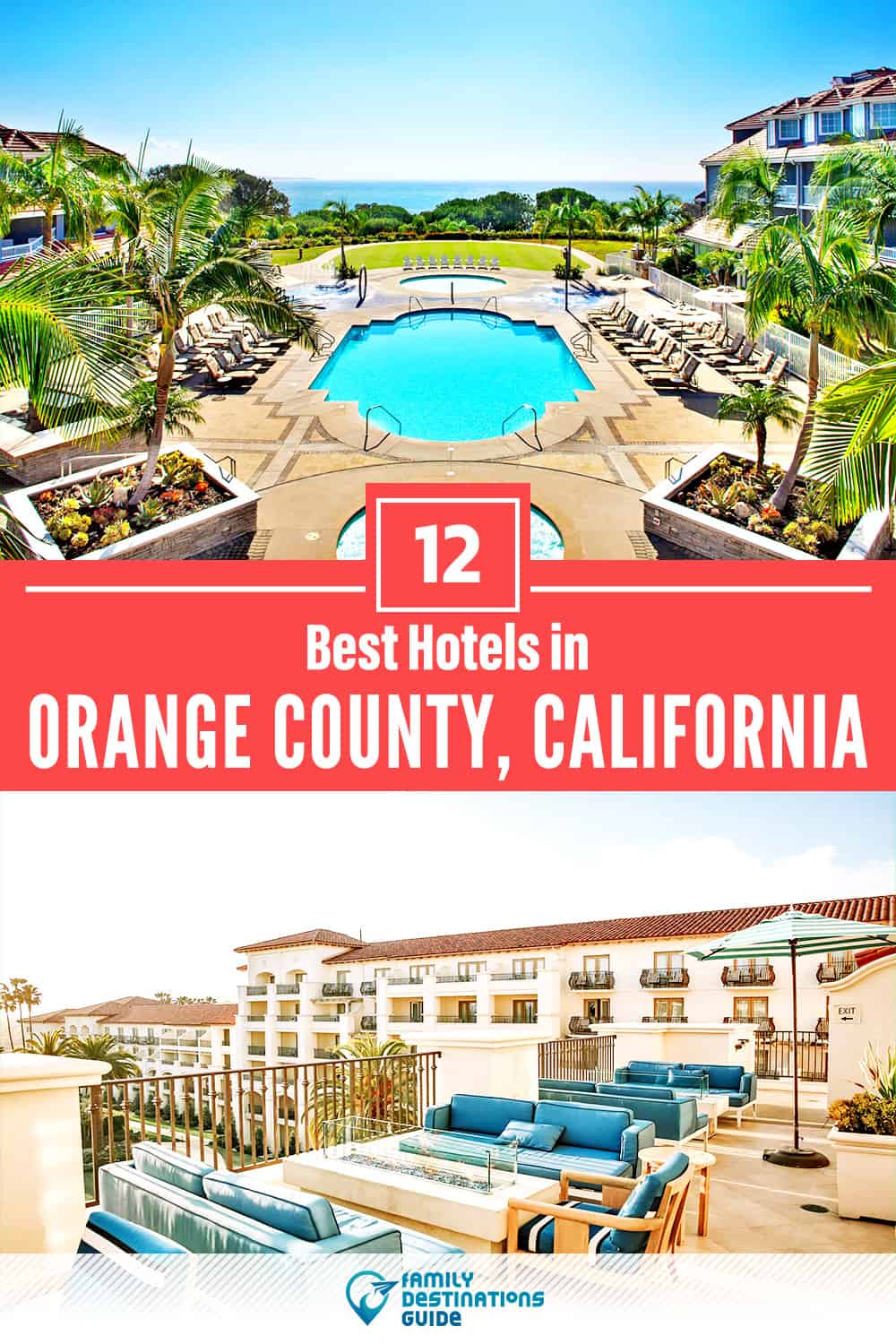 12 Best Hotels in Orange County, CA — The Top-Rated Hotels to Stay At!