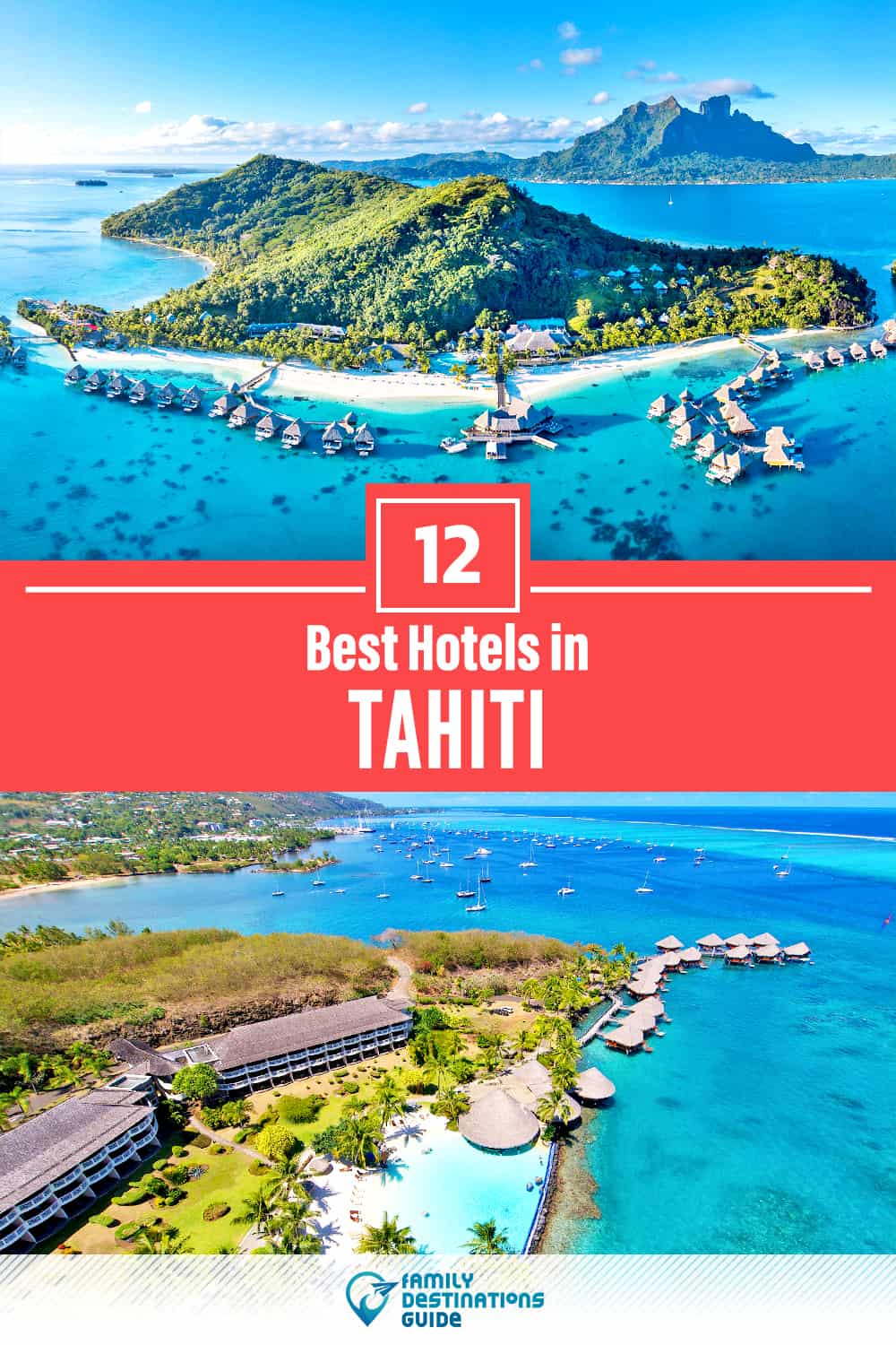 12 Best Hotels in Tahiti — The Top-Rated Hotels to Stay At!