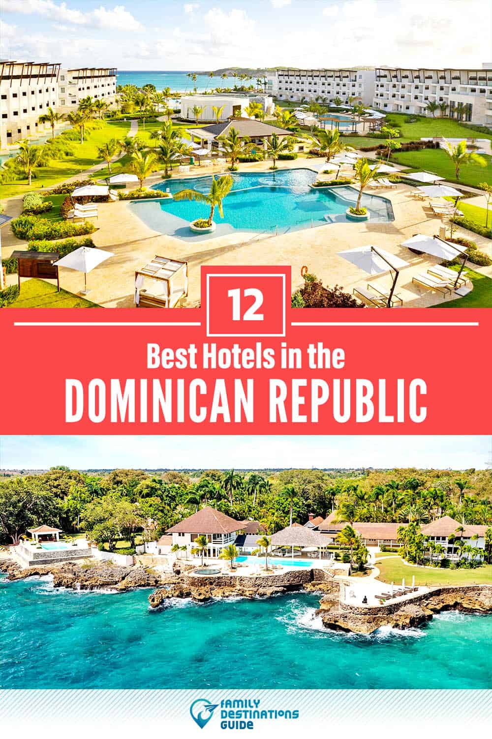 12 Best Hotels in The Dominican Republic — The Top-Rated Hotels to Stay At!