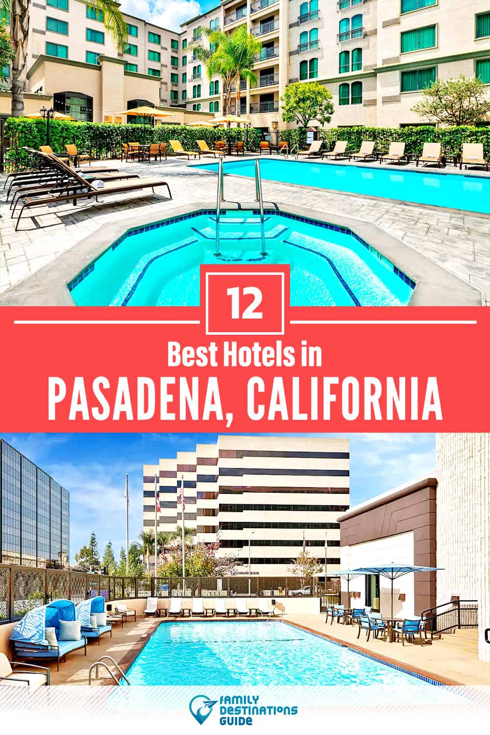 12 Best Hotels in Pasadena, CA — The Top-Rated Hotels to Stay At!