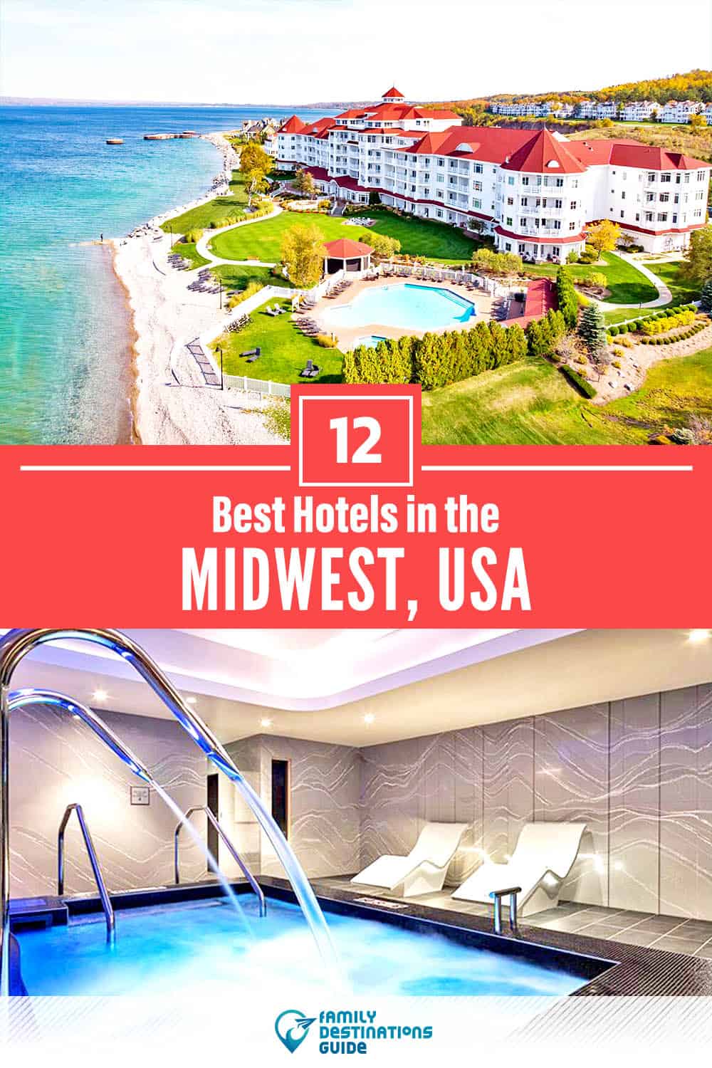 12 Best Hotels in The Midwest, USA — The Top-Rated Hotels to Stay At!