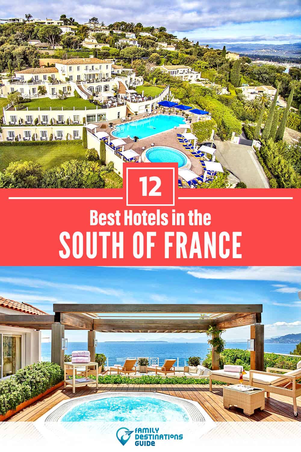 12 Best Hotels in The South of France — Top-Rated Hotels to Stay At!
