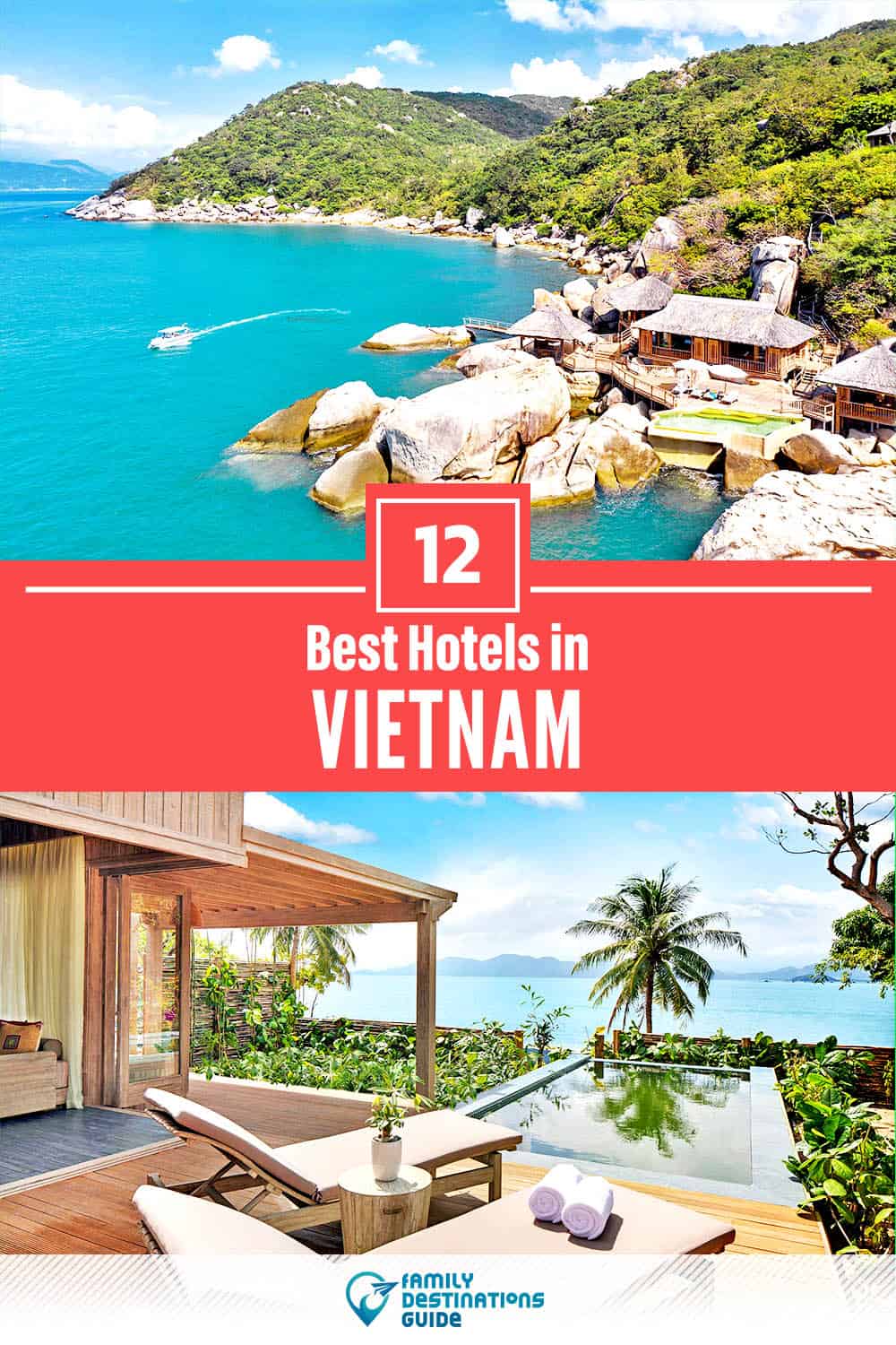 12 Best Hotels in Vietnam — The Top-Rated Hotels to Stay At!
