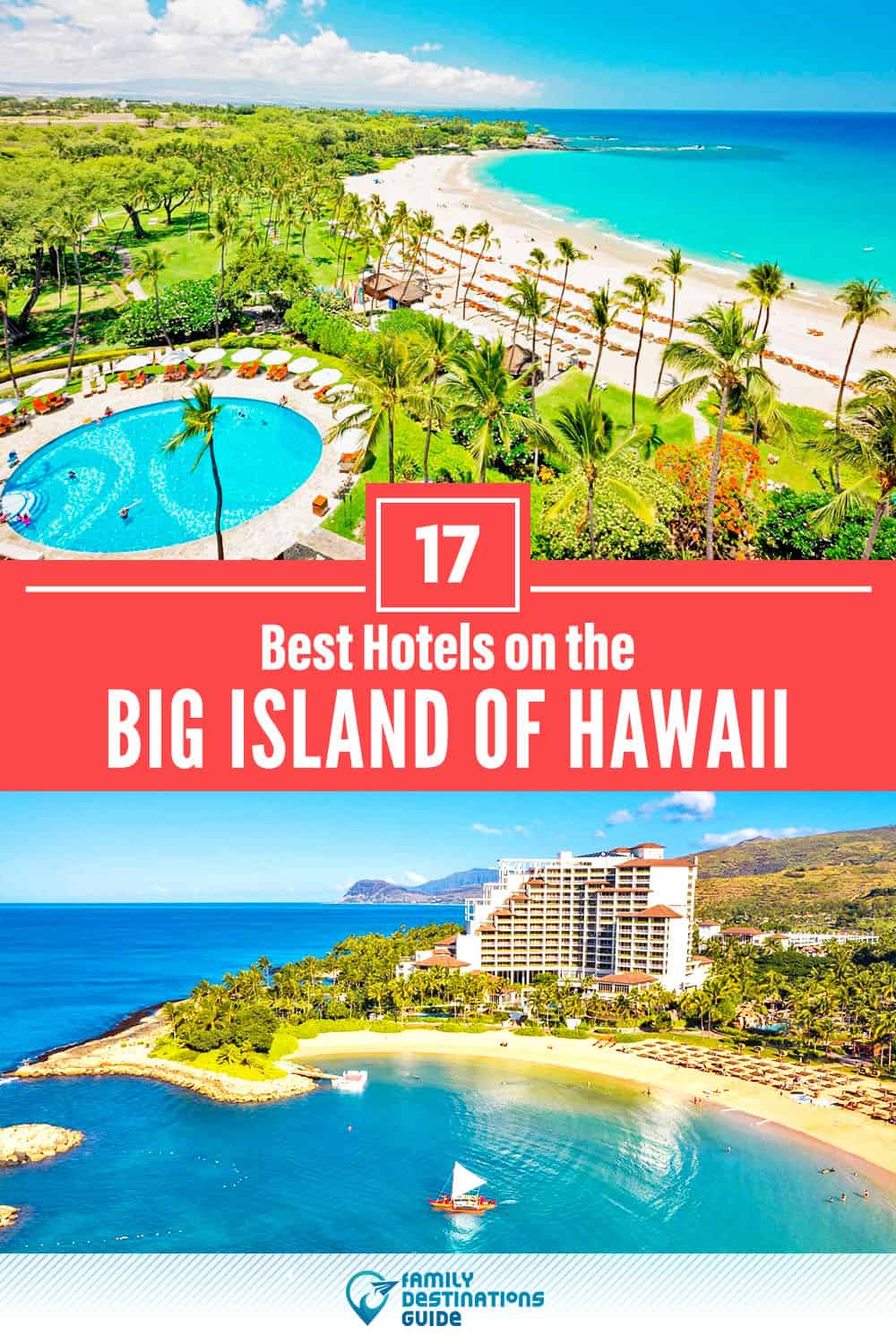 17 Best Hotels on The Big Island of Hawaii — Top-Rated Hotels to Stay At!