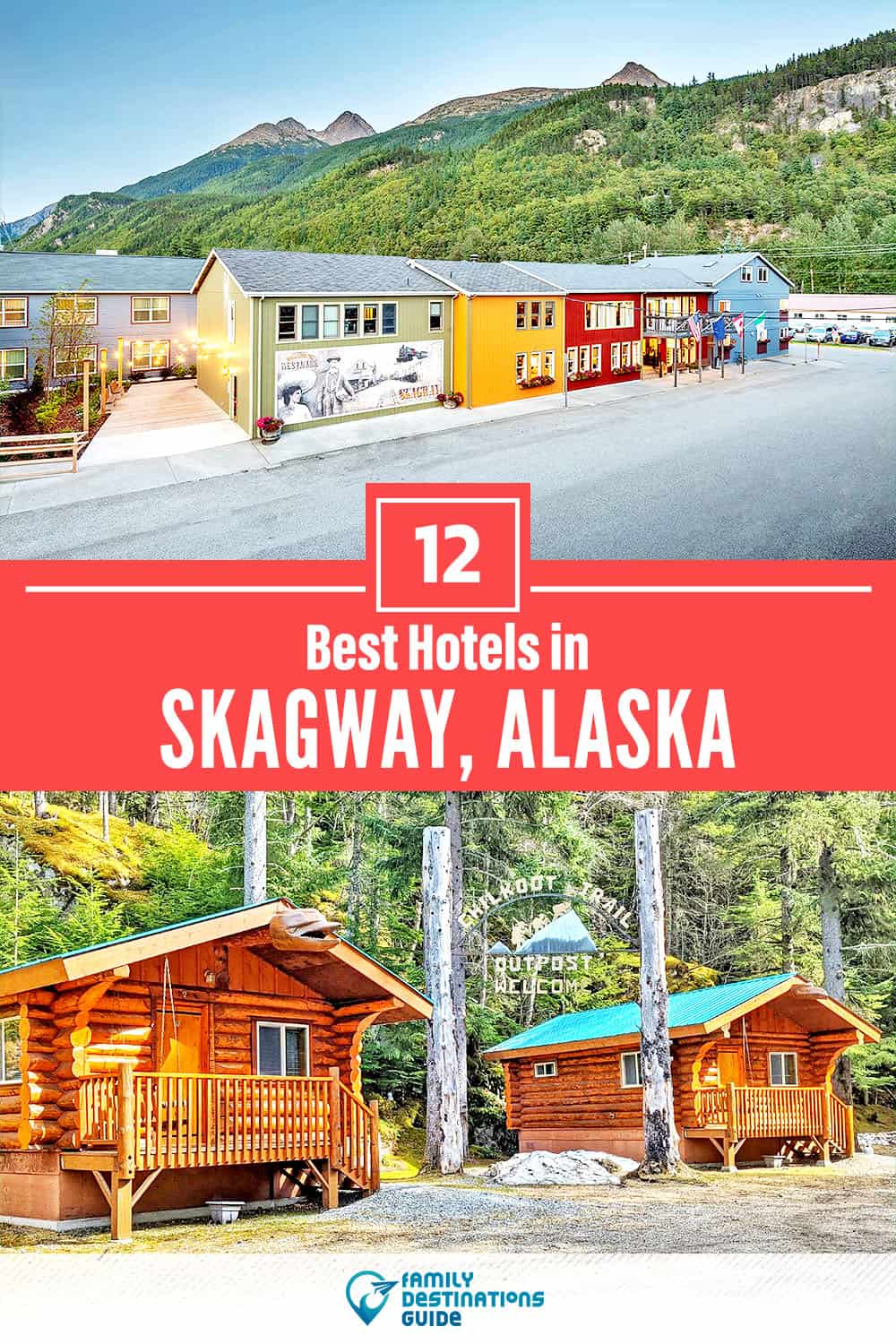 12 Best Hotels in Skagway, AK — The Top-Rated Hotels to Stay At!