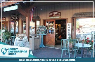 best restaurants in west yellowstone