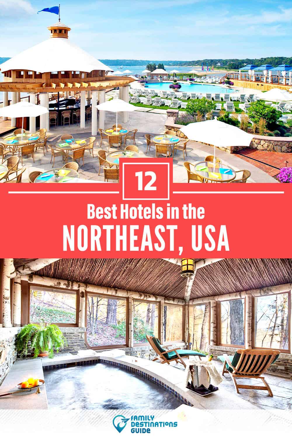 12 Best Hotels in The Northeast, USA — The Top-Rated Hotels to Stay At!