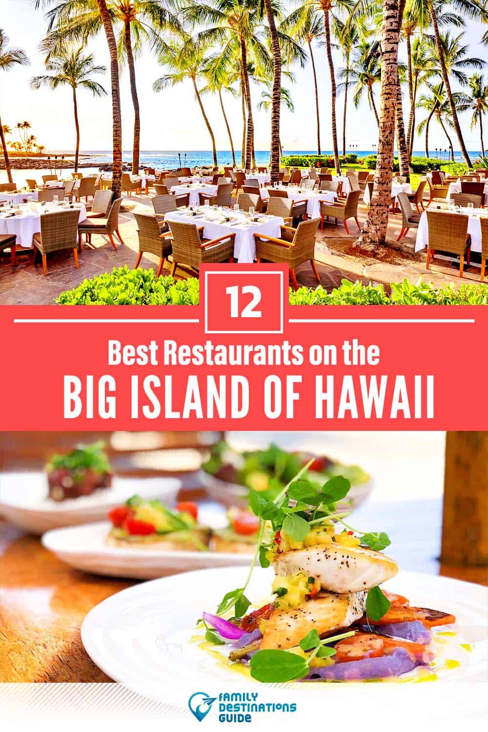 12 Best Restaurants on The Big Island of Hawaii — Top-Rated Places to Eat!