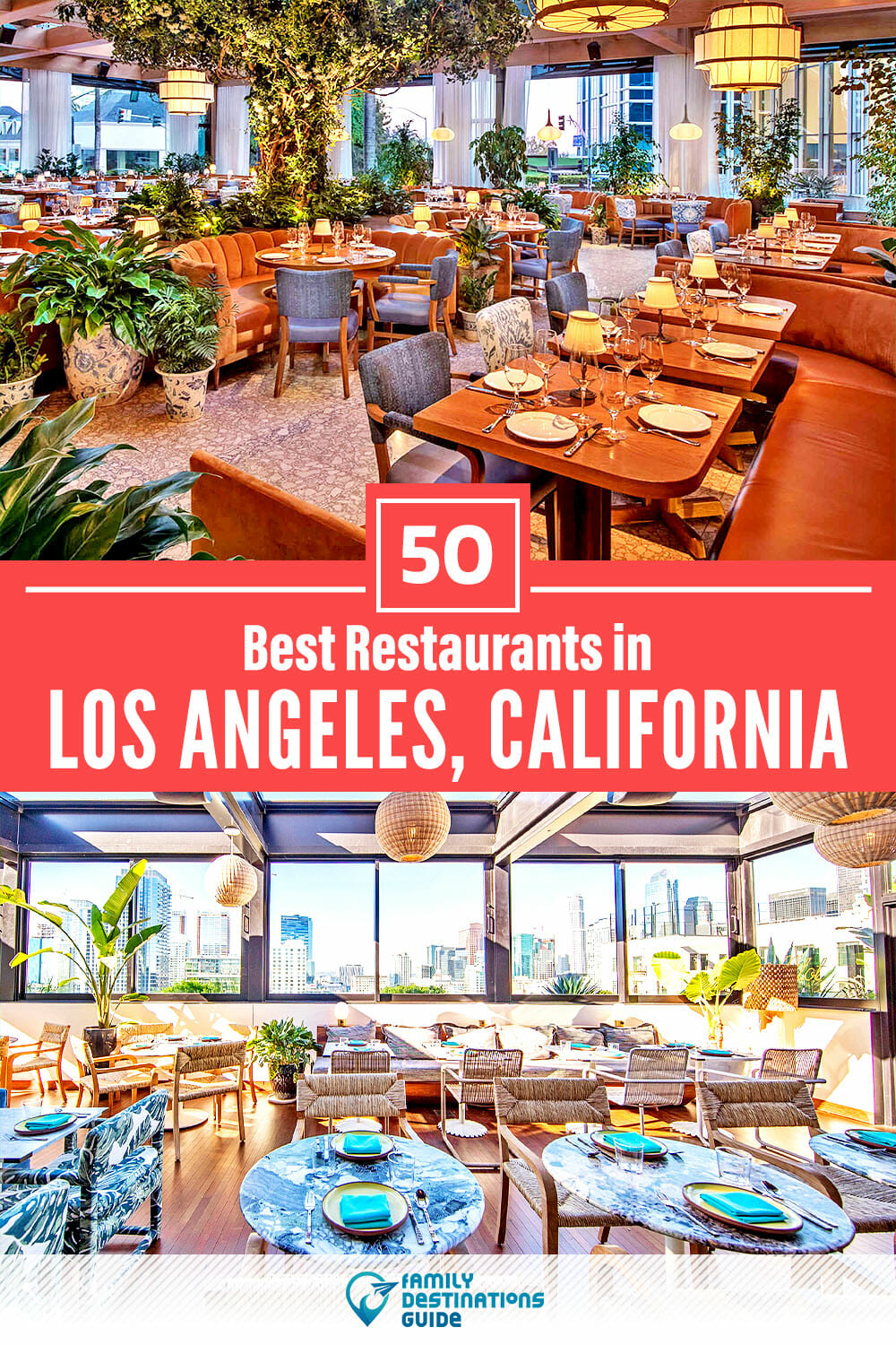 50 Best Restaurants in Los Angeles, CA — Top-Rated Places to Eat!