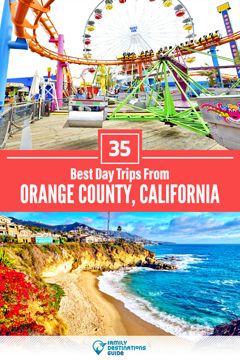 35 Best Day Trips From Orange County — Places Nearby!