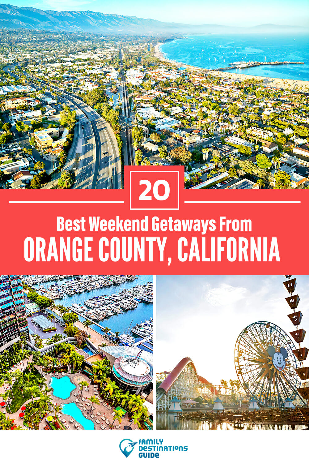 20 Best Weekend Getaways From Orange County — Quick Trips!