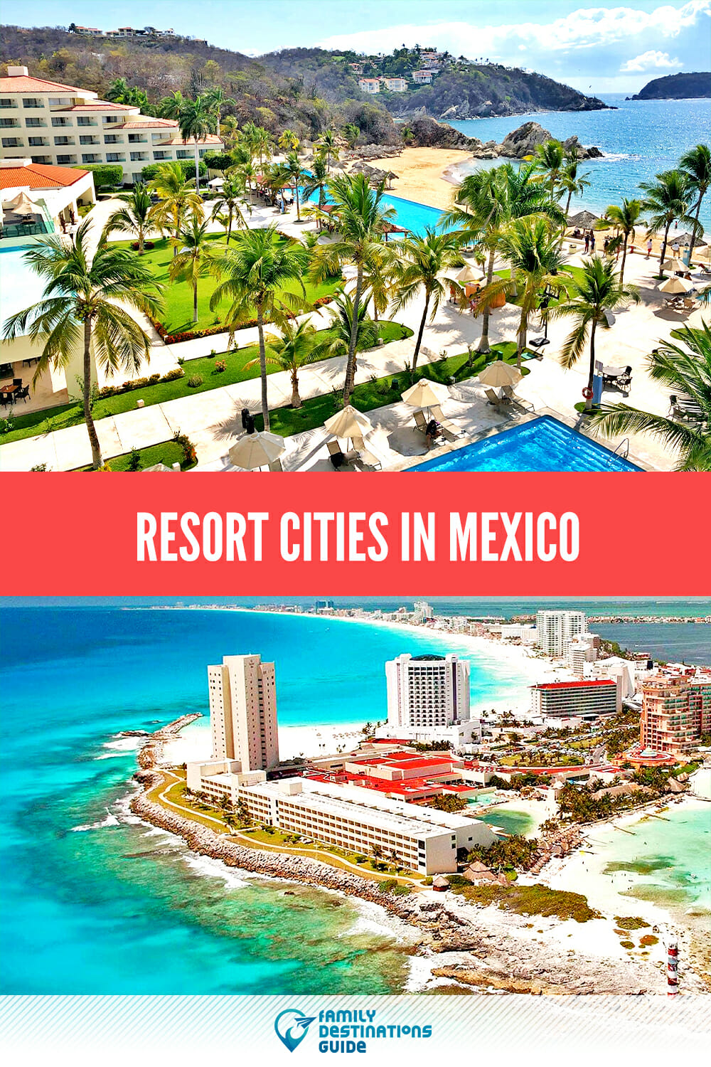 Resort Cities In Mexico: Top Destinations to Explore and Unwind