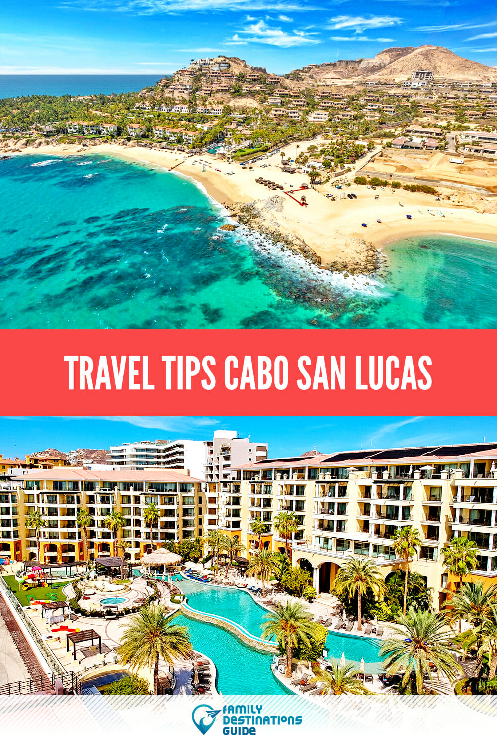 Travel Tips: Cabo San Lucas Guide For Families!