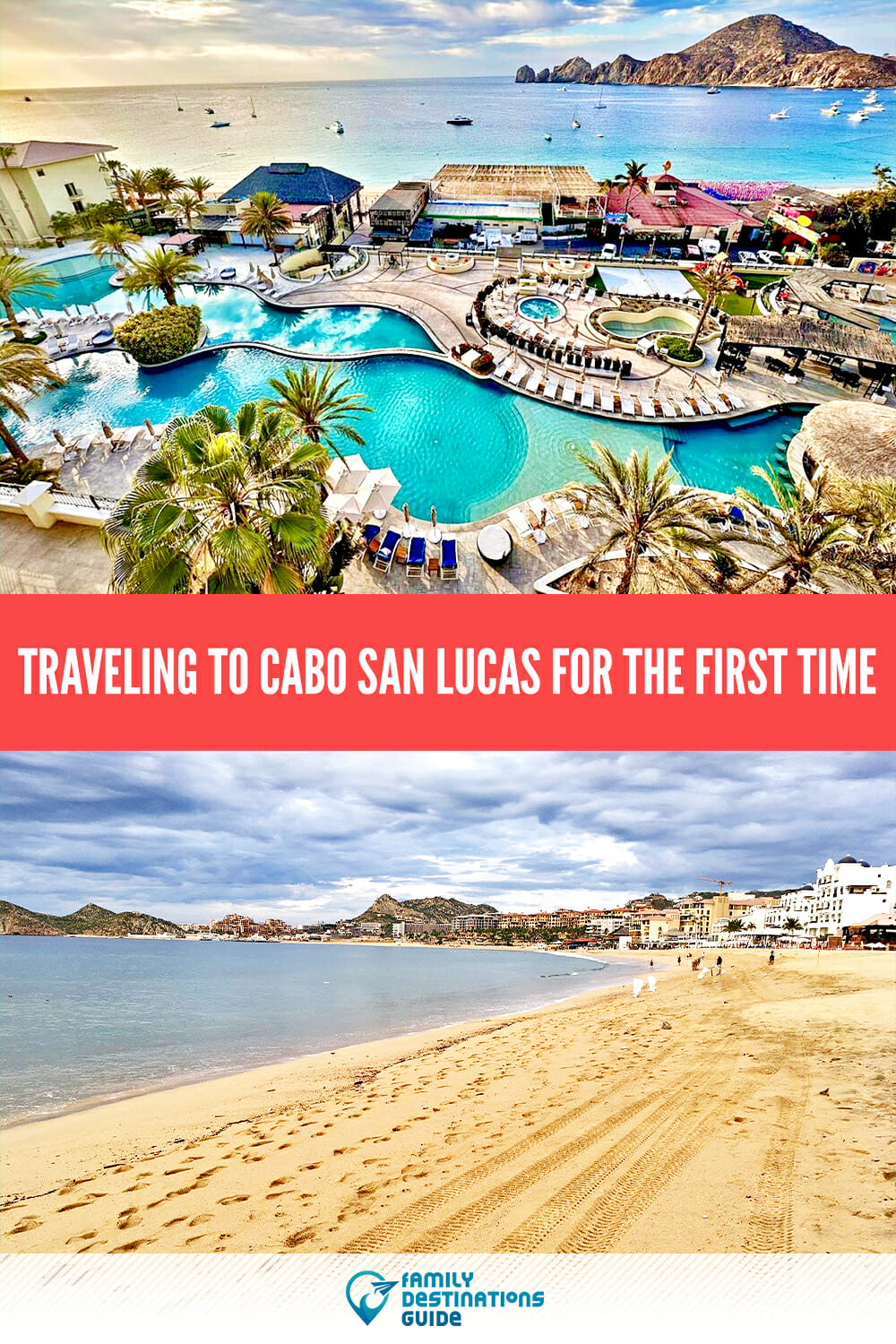 Traveling to Cabo San Lucas for the First Time: Top Tips and Must-Sees