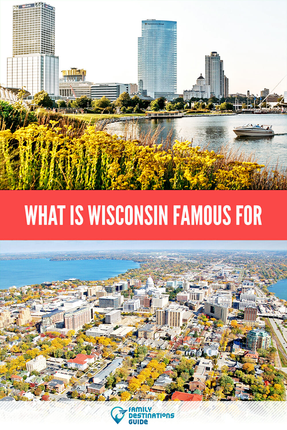What is Wisconsin Famous For? Iconic Food, Landmarks, and Traditions