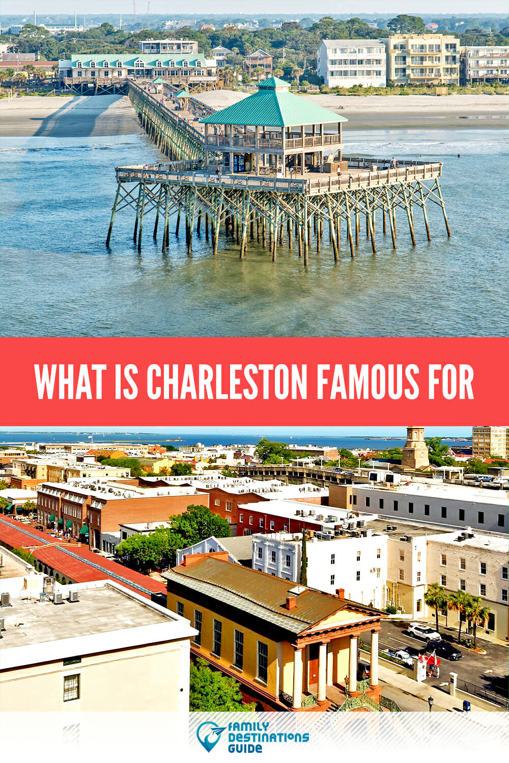 What is Charleston Famous For? Discover The Charm And History Of This Southern Gem