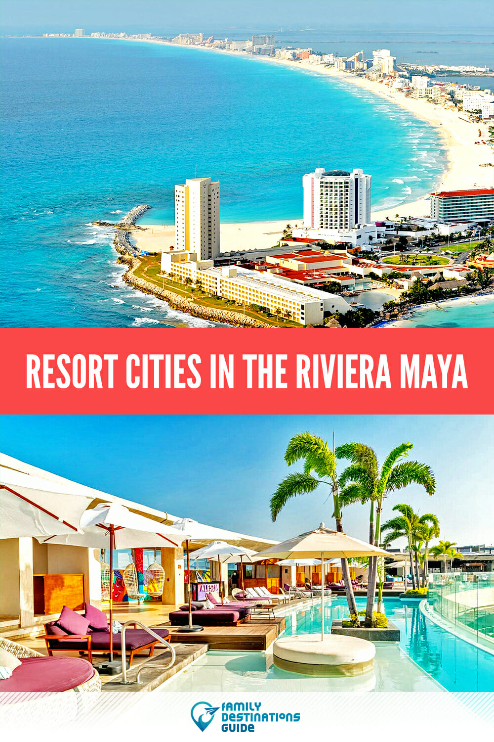Resort Cities in the Riviera Maya: Your Next Vacation Destinations