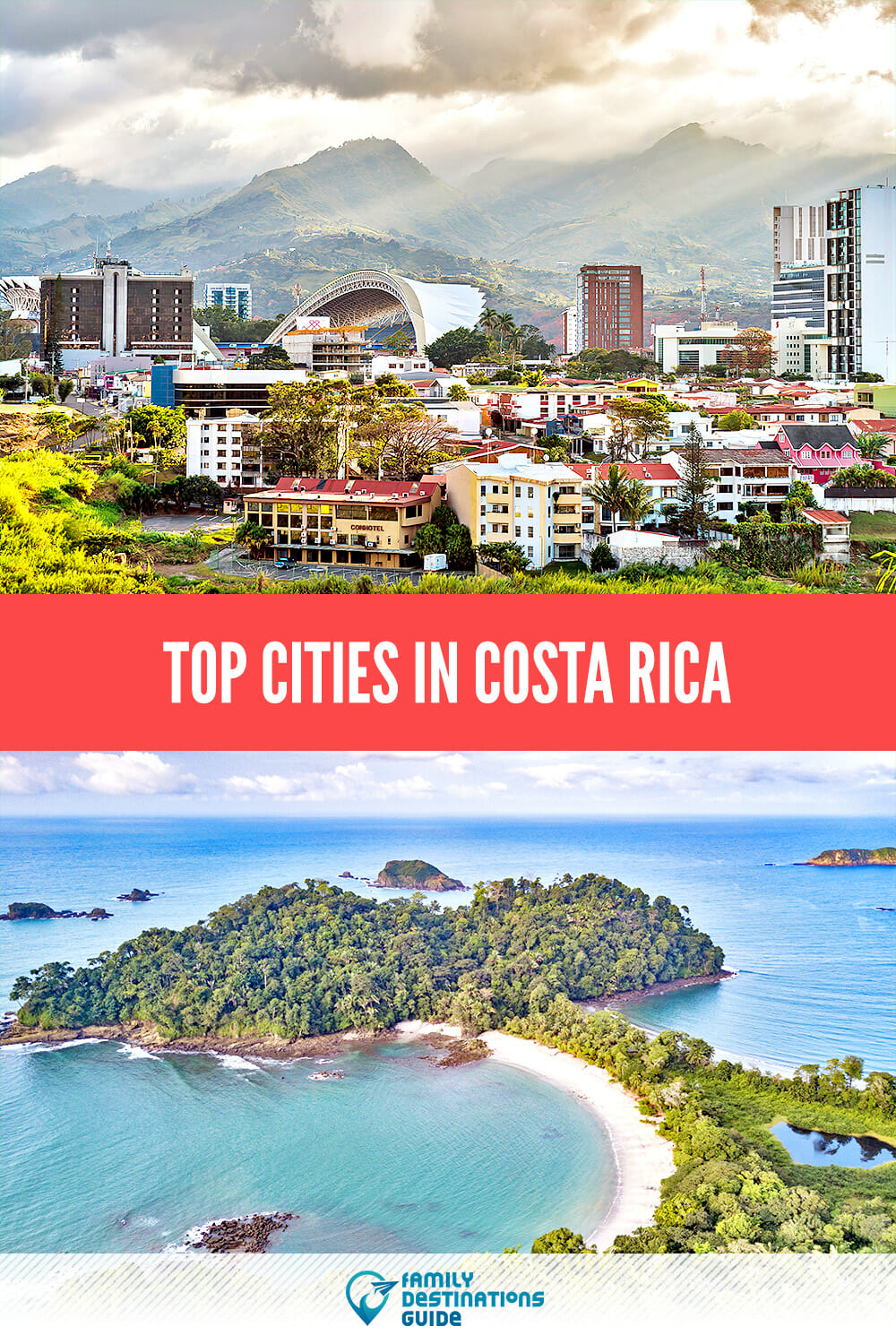 Top Cities in Costa Rica to Visit for a Memorable Vacation!