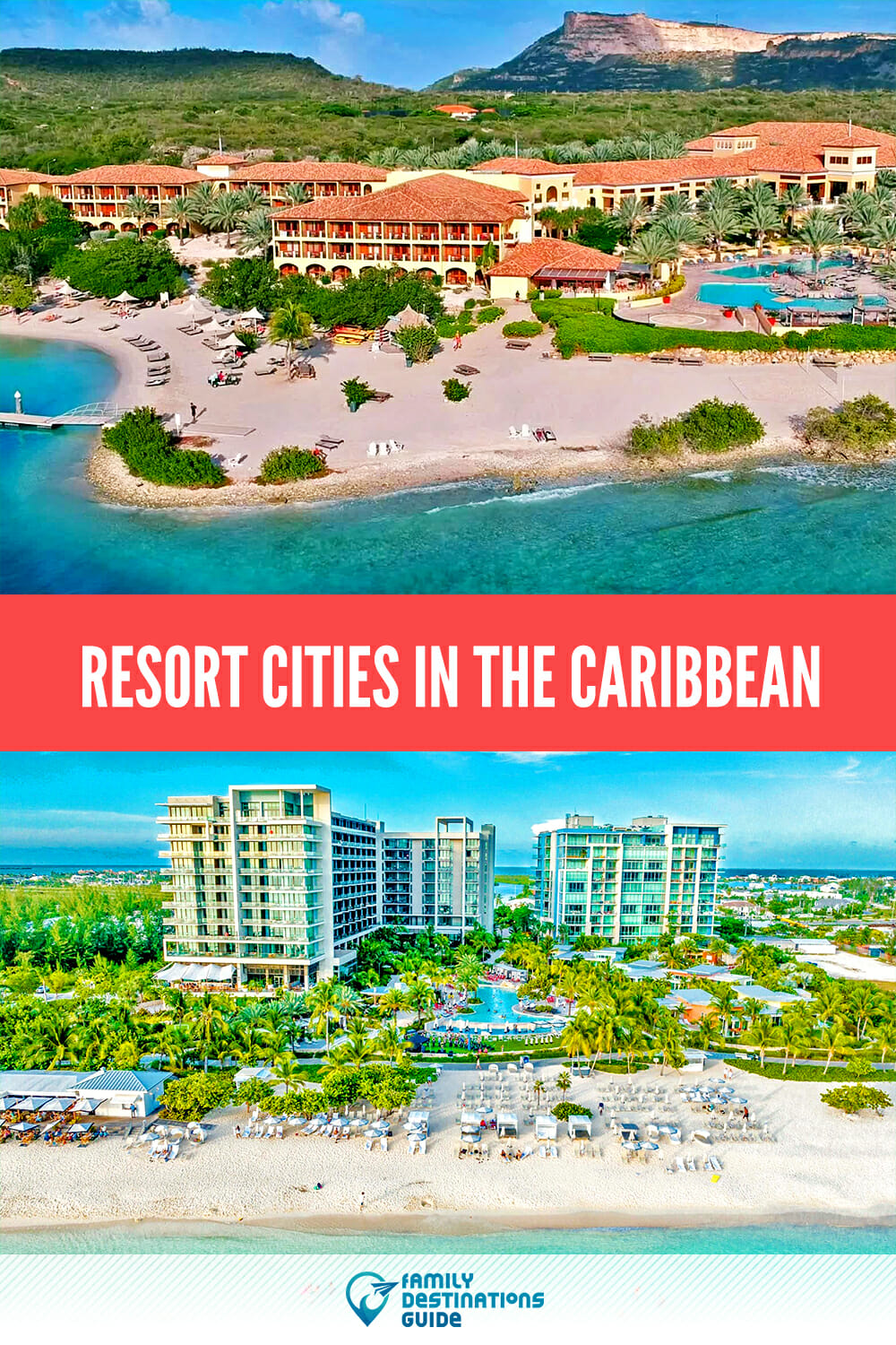 Resort Cities in the Caribbean: Your Next Vacation Destinations