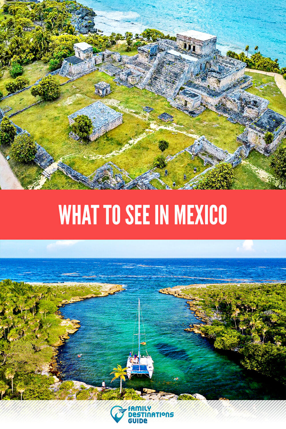 What to See in Mexico: Must-Visit Attractions for a Memorable Trip