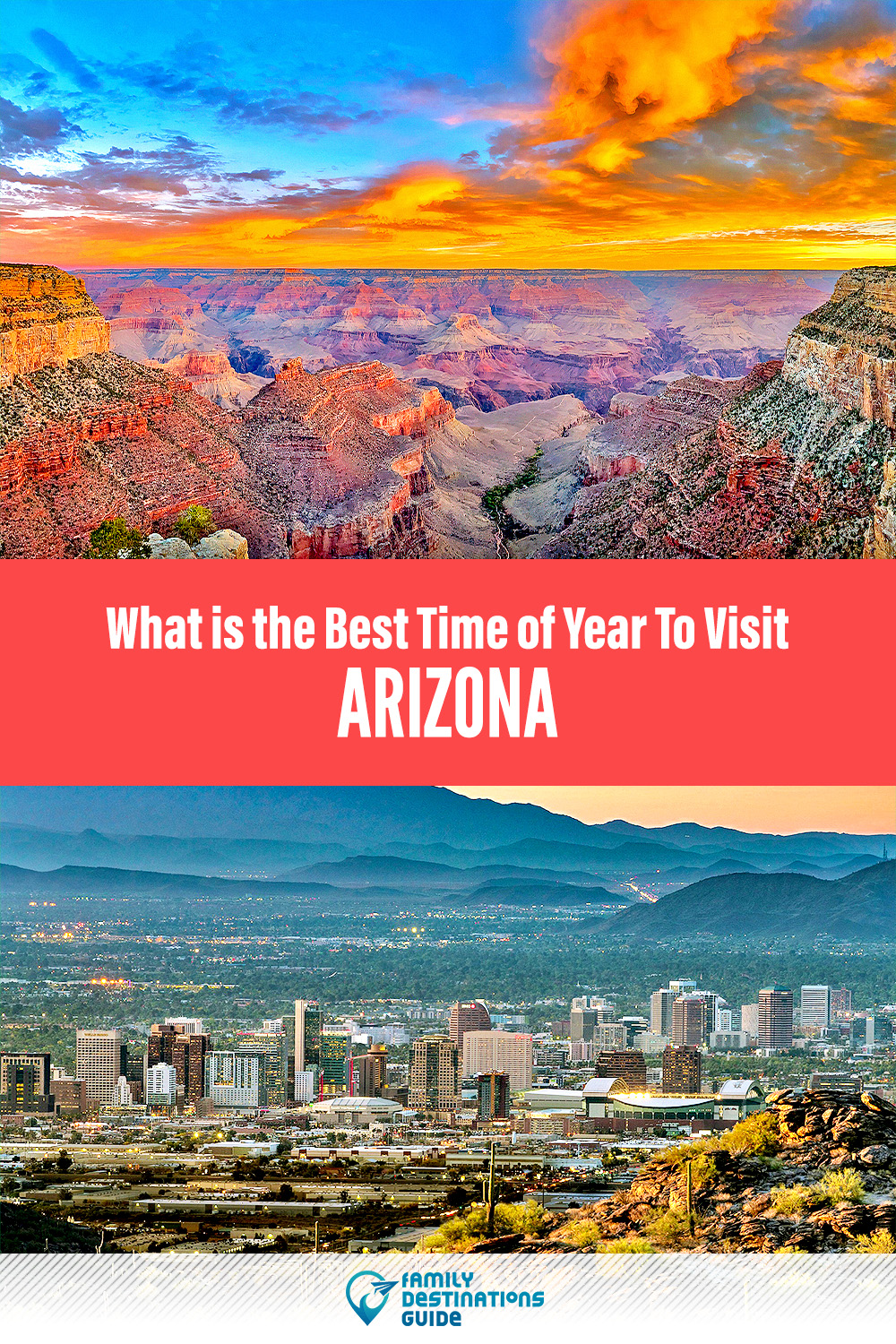 What is the Best Time of Year to Visit Arizona? Find Your Ideal Season