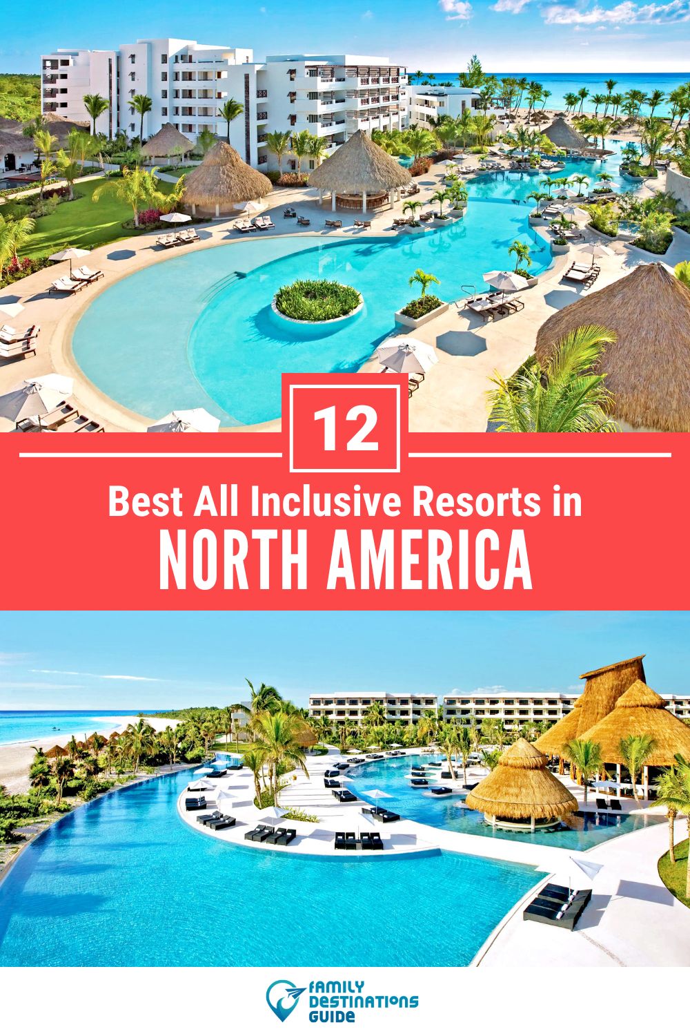 12 Best All Inclusive Resorts in North America — Top-Rated Places to Stay!