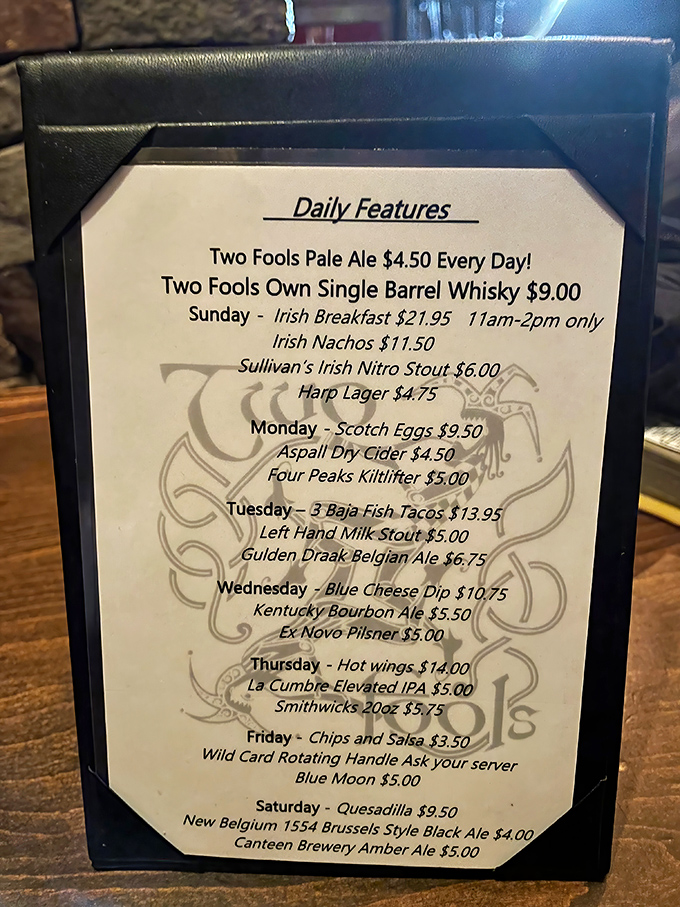 The daily specials board reveals Two Fools' dual personality—Irish classics alongside southwestern touches like Baja fish tacos and chips with salsa.