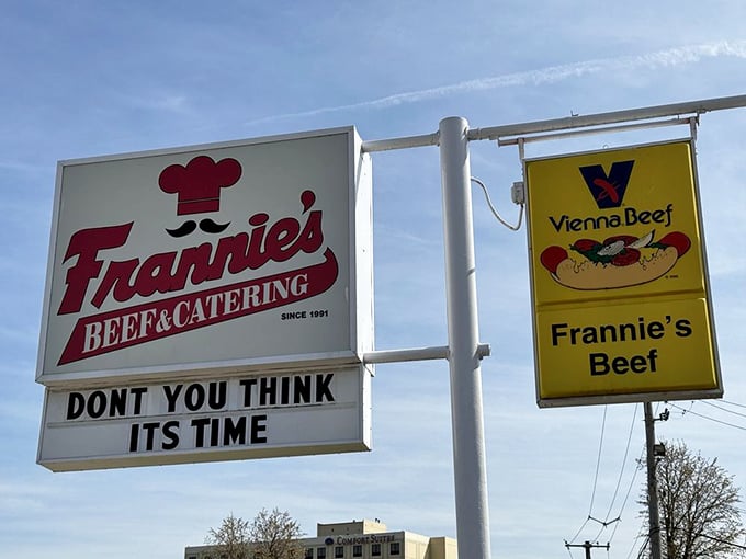 The sign says it all—"Don't you think it's time?" Yes, Frannie's, we do think it's time for an Italian beef sandwich that will reset our standards forever.