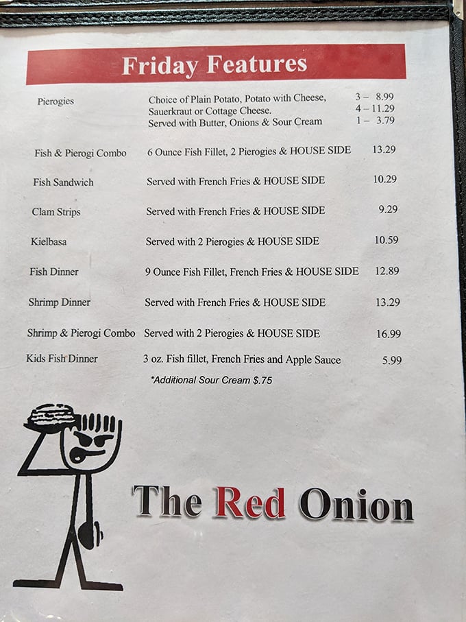 The Friday Features menu reveals The Red Onion's Eastern European soul—pierogies and kielbasa sharing space with fish dinners that would make your grandmother proud.