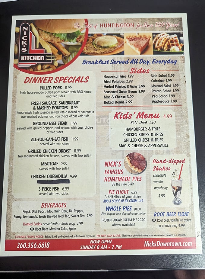 This menu isn't just a list of food—it's a roadmap to happiness. From famous tenderloins to homemade pies, Nick's doesn't just feed stomachs; it nourishes souls.
